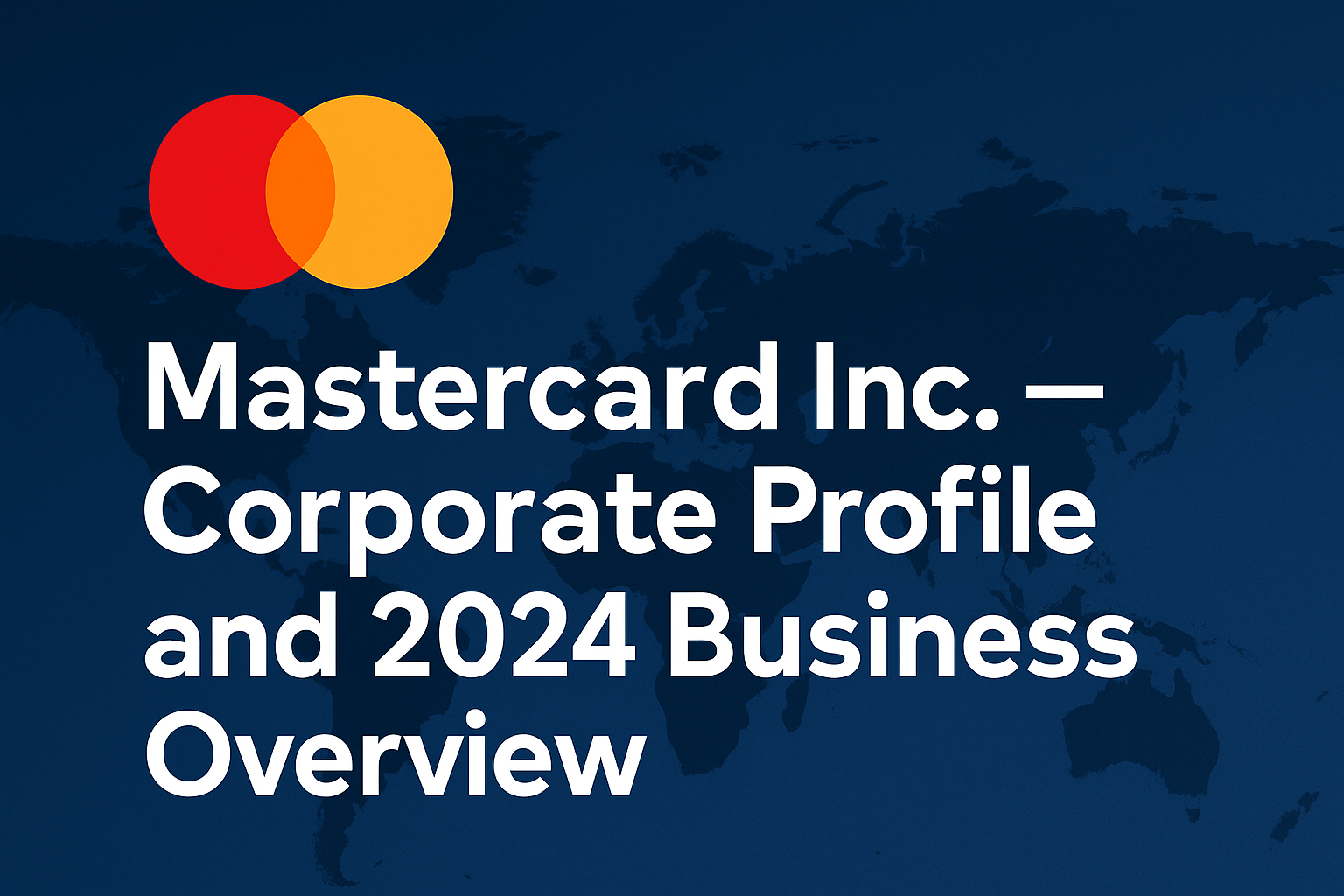 Mastercard Inc. – Corporate Profile and 2025 Business Overview - FirmsWorld